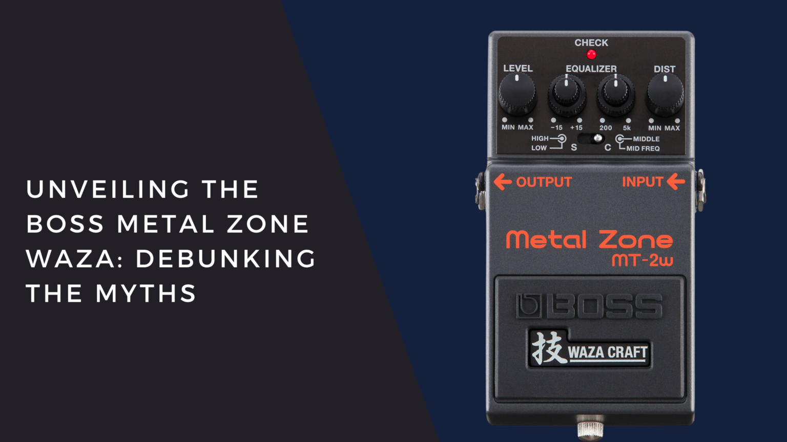 Unveiling the Boss Metal Zone Waza: Debunking the Myth – My Guitar Notes